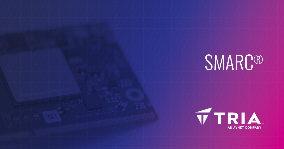 SMARC Modules | Compact Embedded Compute by Tria